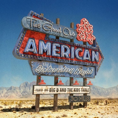 Big D and the Kids Table - The Good Ole American Saturday Night (2026 ...